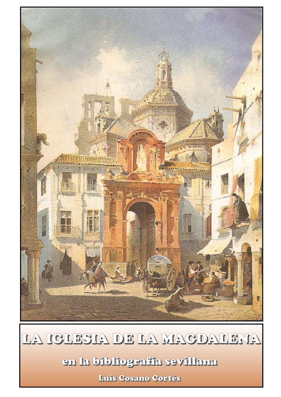 La Iglesia de la Magdalena en la bibliografía sevillana | Parroquia de ...